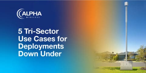 5 Tri-Sector Use Cases for Deployments Down Under - Alpha Wireless